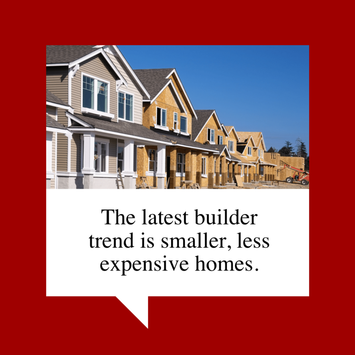 The Latest Builder Trend: Smaller, Less Expensive Homes