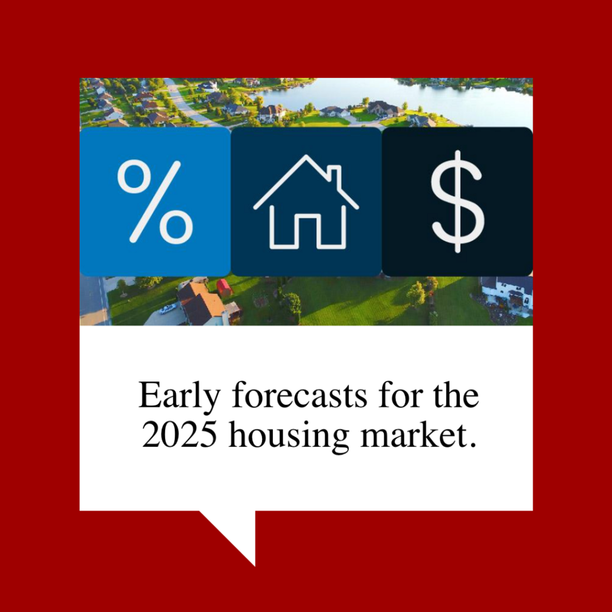 Early Housing Market Forecasts for 2025